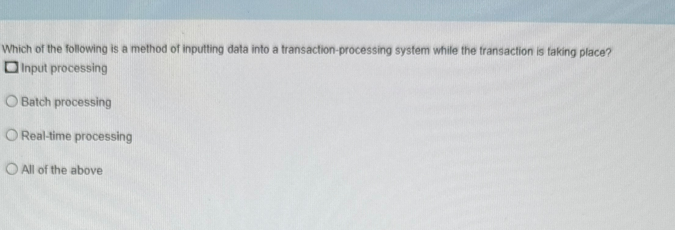 Solved Which of the following is a method of inputting data | Chegg.com