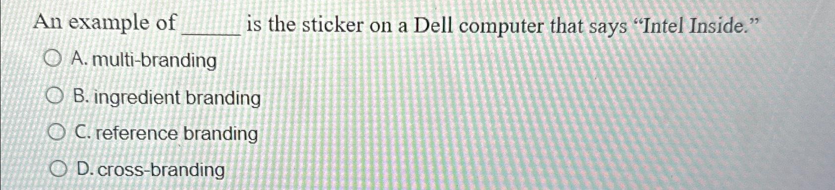 Solved An example of is the sticker on a Dell computer that | Chegg.com
