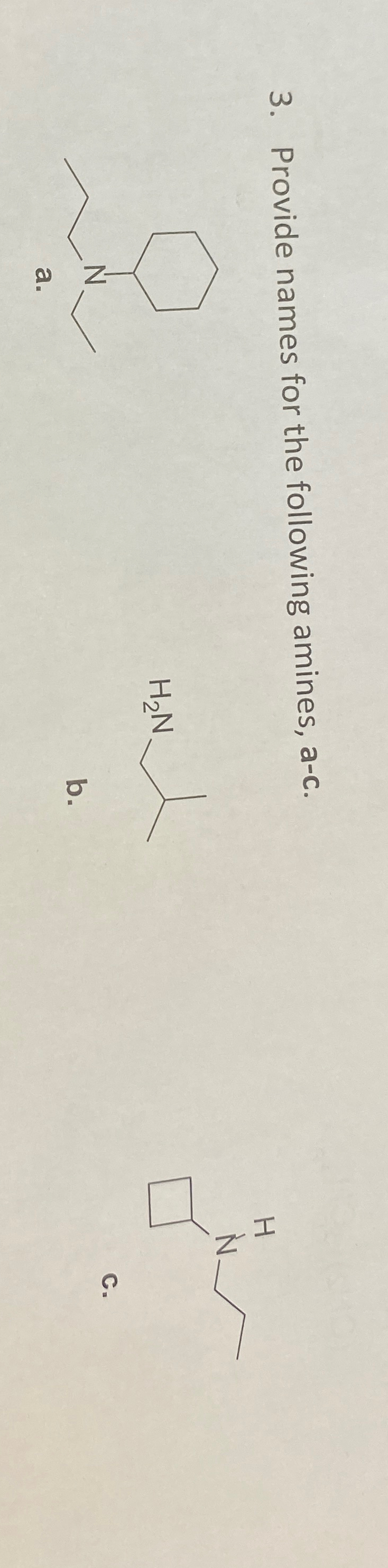 Solved Provide names for the following amines, a-c.b. | Chegg.com
