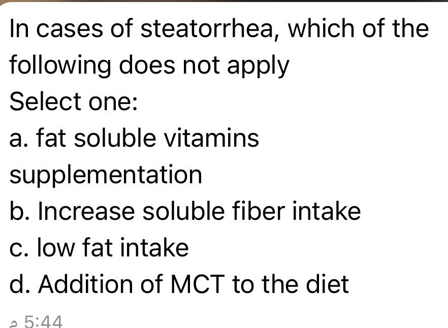 Solved In cases of steatorrhea, which of the following does | Chegg.com