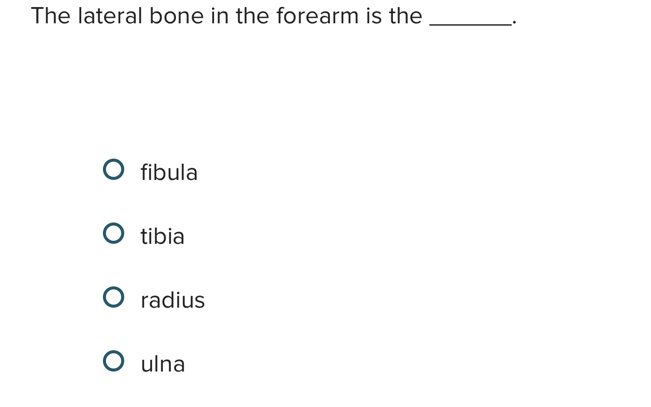 Solved The lateral bone in the forearm is | Chegg.com