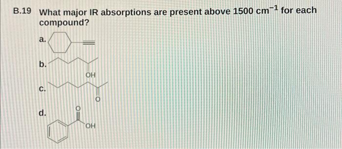 Solved B.19 What major IR absorptions are present above 1500 | Chegg.com