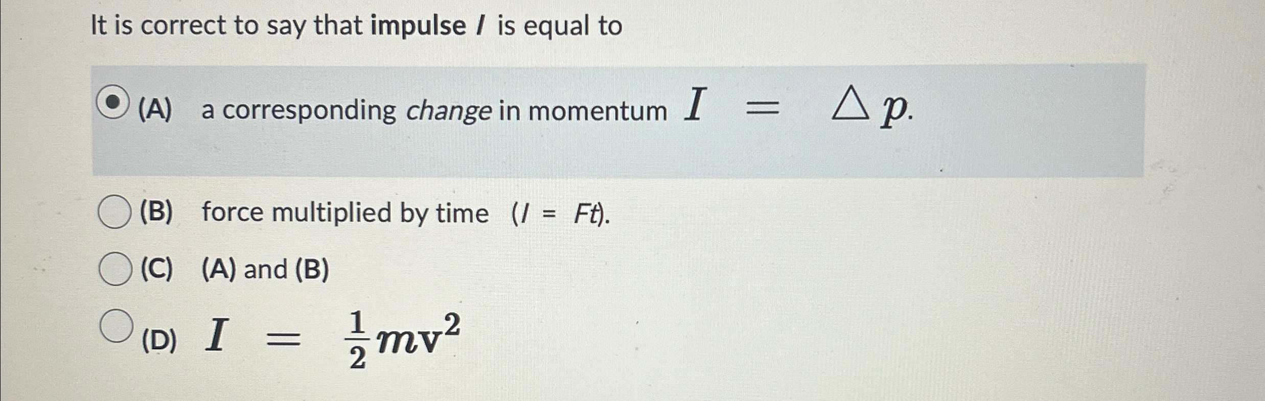 Solved It is correct to say that impulse I is equal to(A) ﻿a | Chegg.com