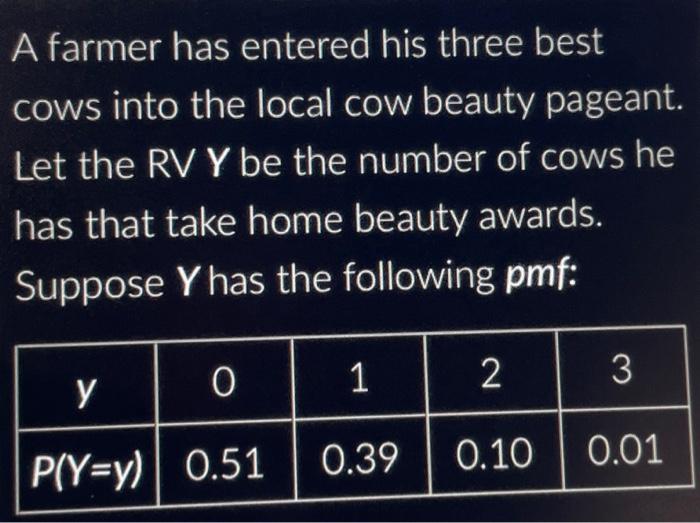 Solved A farmer has entered his three best cows into the | Chegg.com
