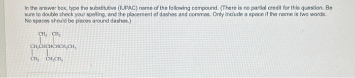 Solved In the answer box, type the substitutive (IUPAC) name | Chegg.com