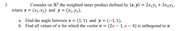 Solved 5. Consider on Rể the weighted inner product defined | Chegg.com