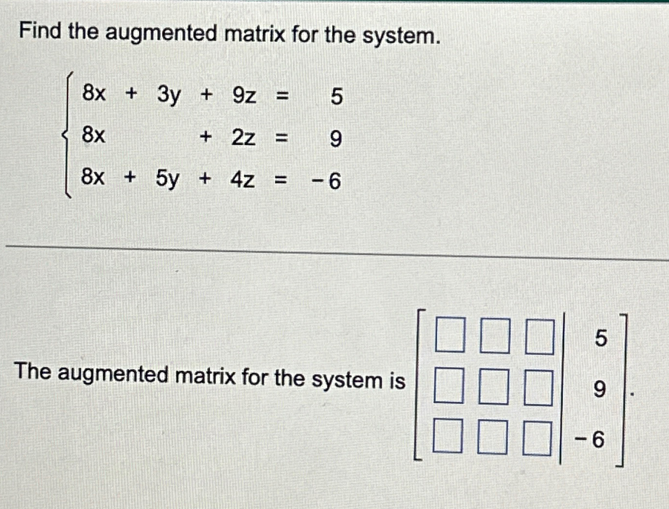 Solved Find the augmented matrix for the | Chegg.com