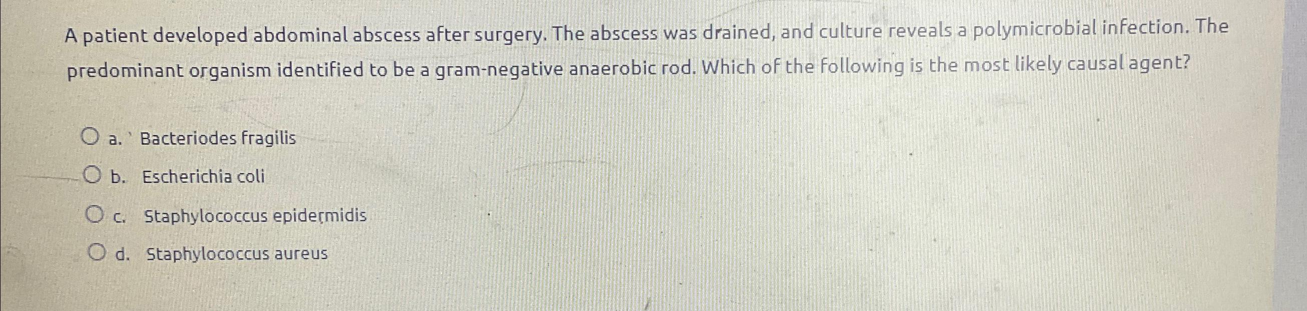 Solved A patient developed abdominal abscess after surgery. | Chegg.com