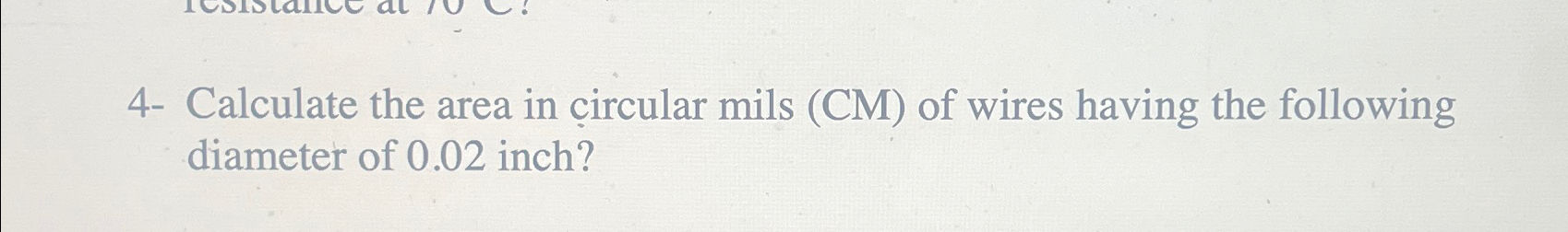 Solved 4- ﻿Calculate the area in circular mils (CM) ﻿of | Chegg.com
