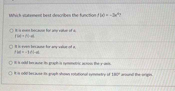 Solved Which statement best describes the function f(x)=−3x4 | Chegg.com