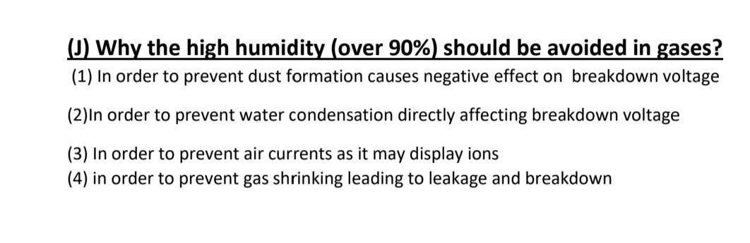 Solved (J) Why the high humidity (over 90% ) should be | Chegg.com