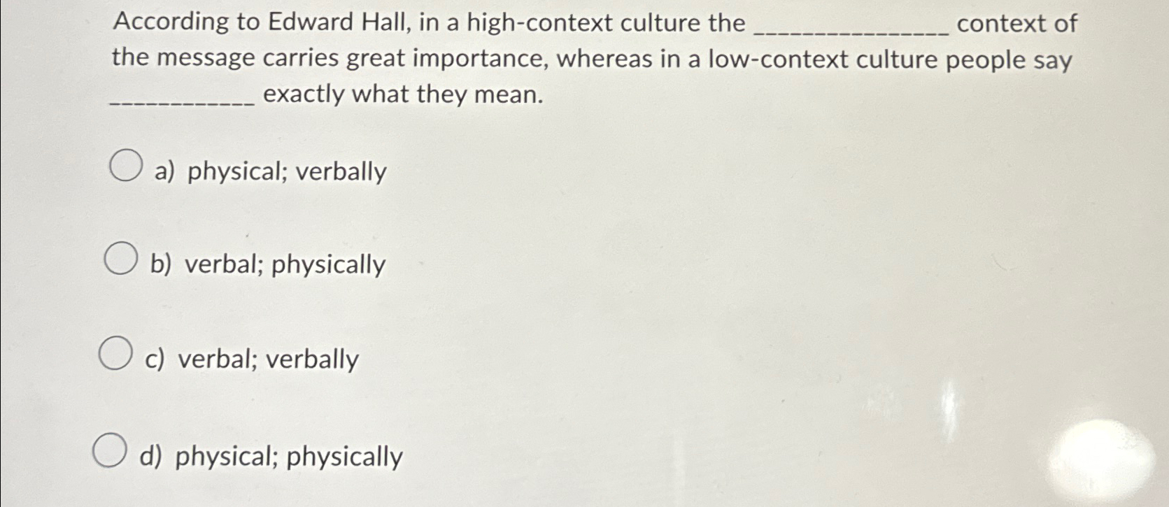 Solved According to Edward Hall, in a high-context culture | Chegg.com