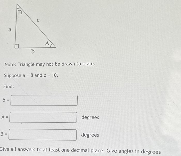 Solved Note: Triangle may not be drawn to scale. Suppose a=8 | Chegg.com