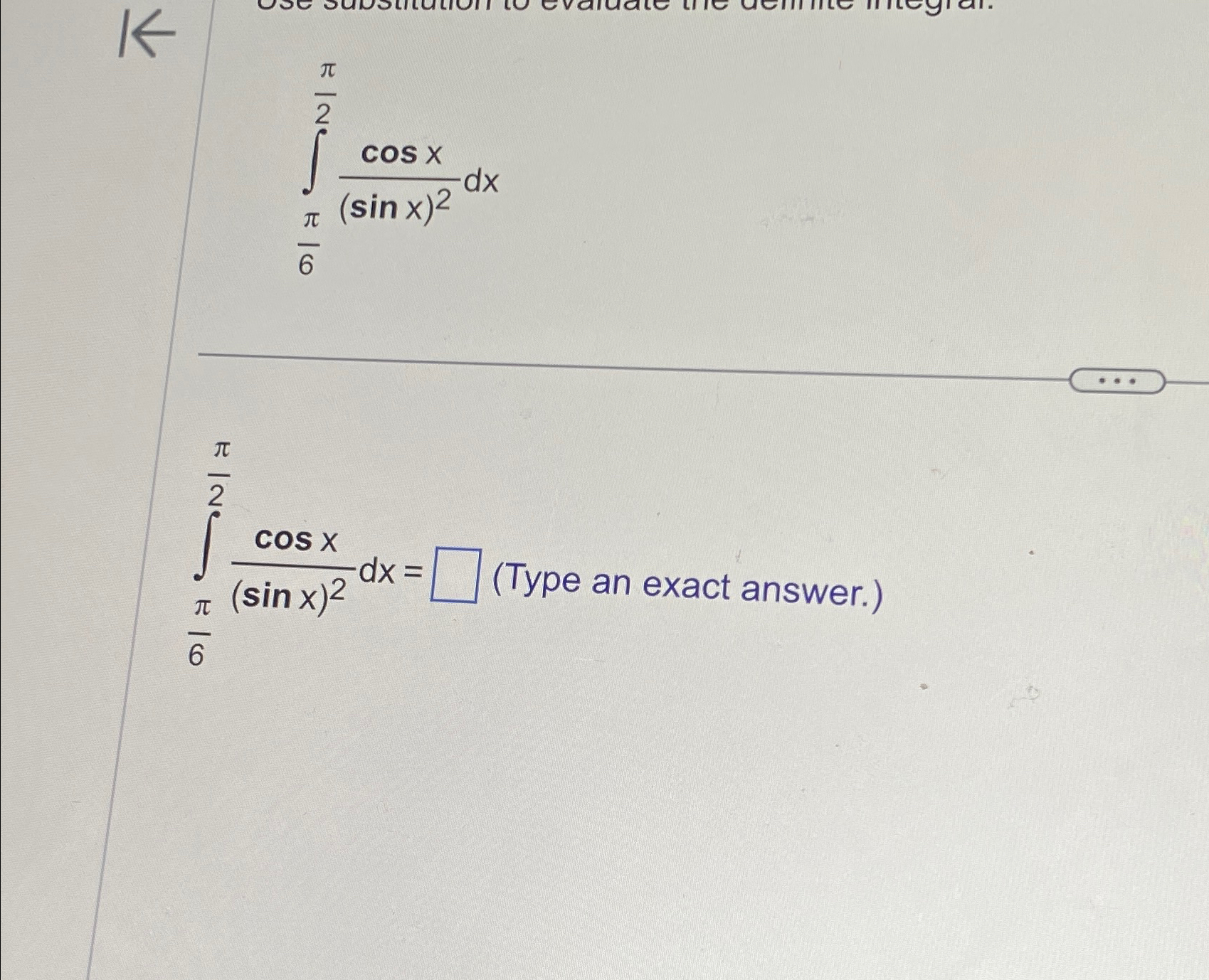 Solved ∫π6π2cosx(sinx)2dx∫π6π2cosx(sinx)2dx=(Type an exact | Chegg.com