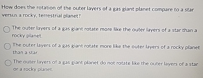 Solved How does the rotation of the outer layers of a gas | Chegg.com