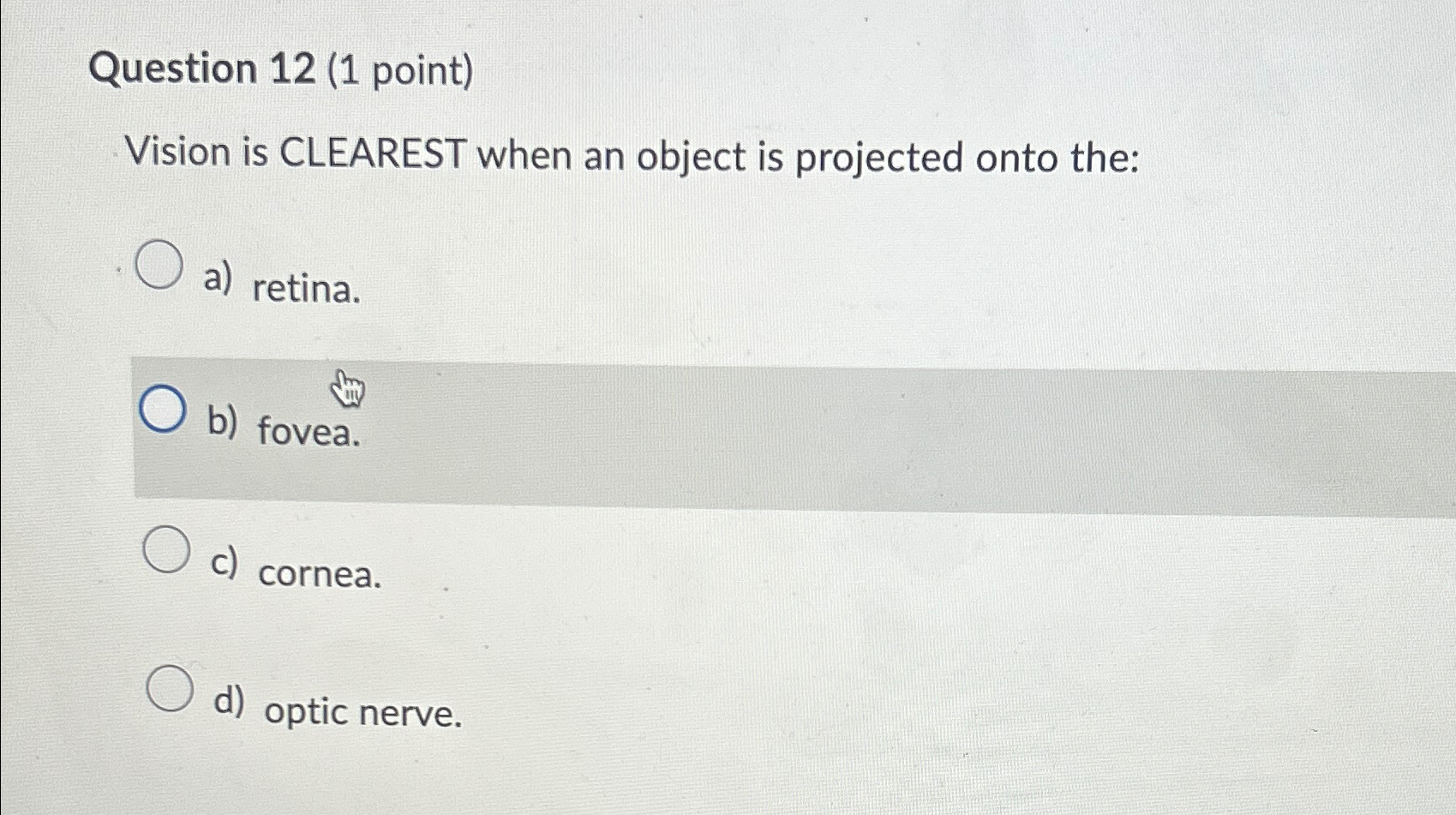 Solved Question 12 (1 ﻿point)Vision is CLEAREST when an | Chegg.com