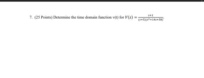 Solved 7. (25 Points) Determine the time domain function | Chegg.com