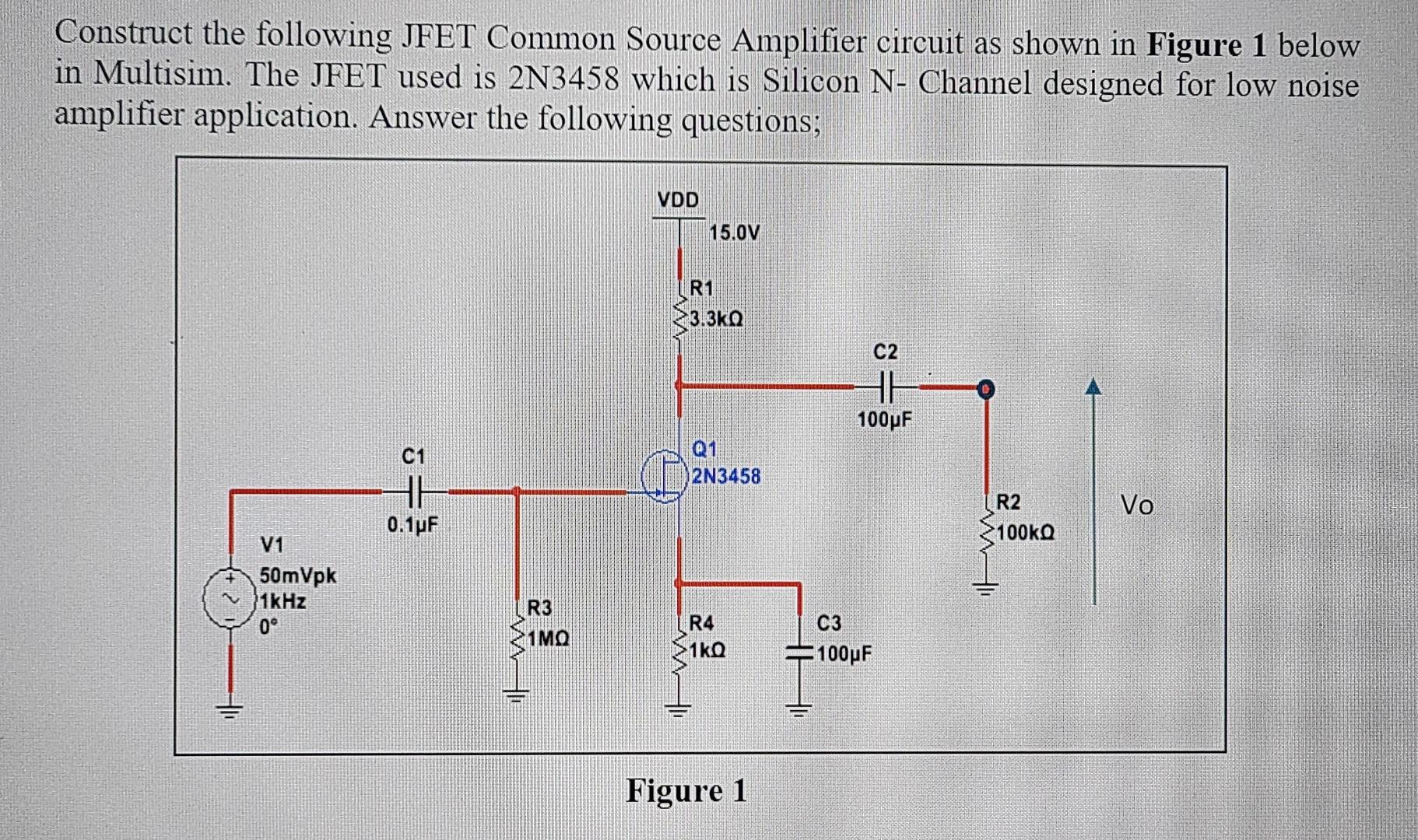 Solved Construct The Following Jfet Common Source Amplifier