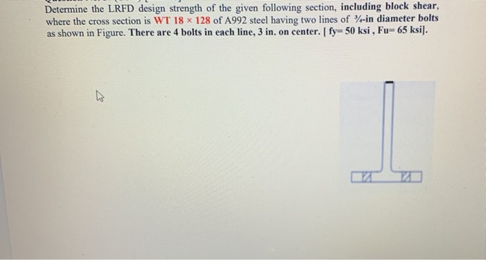Solved Determine the LRFD design strength of the given | Chegg.com