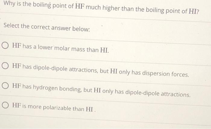 Solved Why is the boiling point of HF much higher than the | Chegg.com