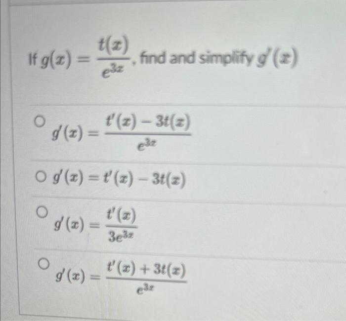 Solved g(x)=e3xt(x), find and s g′(x)=e3xt′(x)−3t(x) | Chegg.com