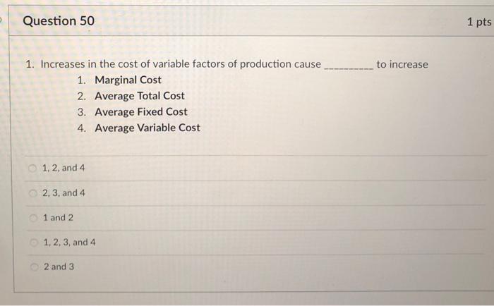 Solved Question 50 1 pts to increase 1. Increases in the | Chegg.com