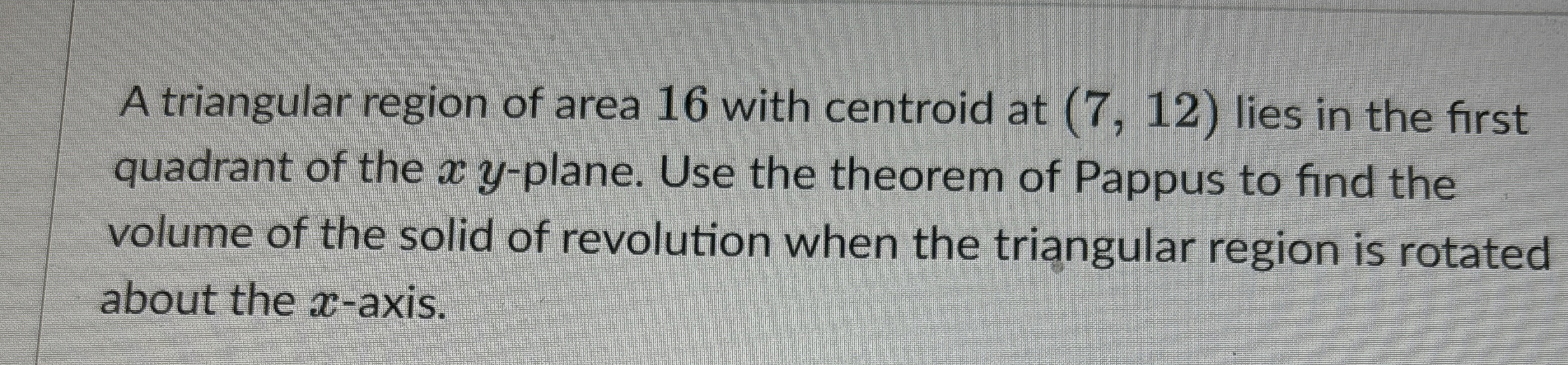 Solved A triangular region of area 16 ﻿with centroid at | Chegg.com