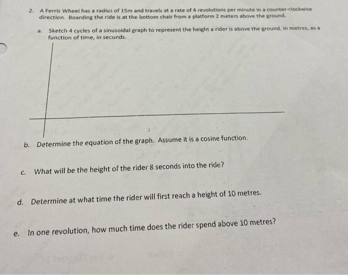 Solved 2. A Ferris Wheel has a radius of 15 m and travels at | Chegg.com