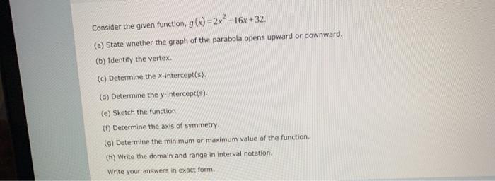 Solved Consider the given function, g(x) = 2x2-16x +32. (a) | Chegg.com