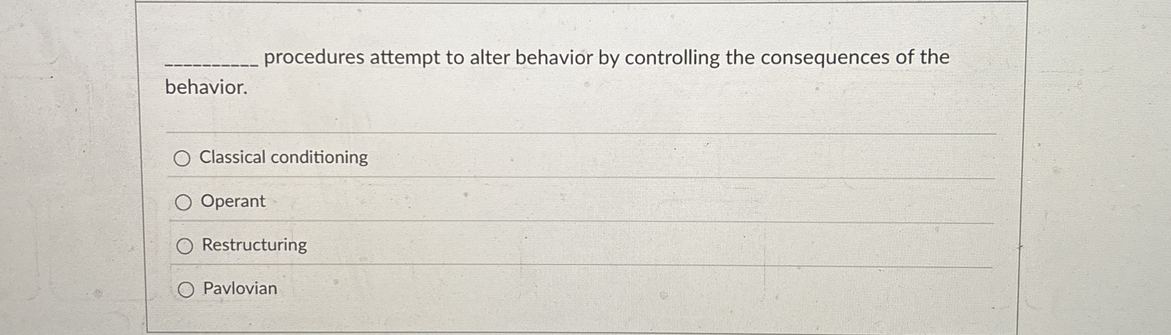 Solved procedures attempt to alter behavior by controlling | Chegg.com
