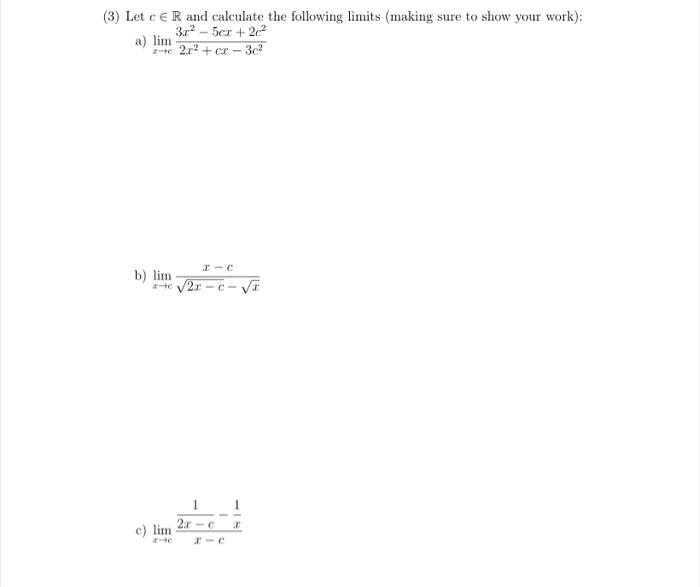 Solved (3) Let c∈R and calculate the following limits | Chegg.com