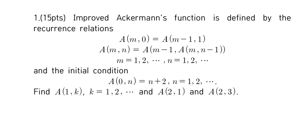 Solved 1.(15pts) ﻿Improved Ackermann's function is defined | Chegg.com