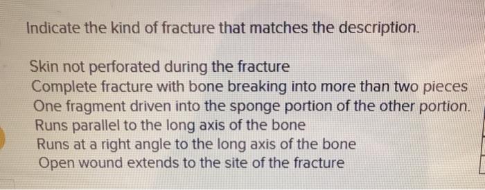 Solved Indicate the kind of fracture that matches the | Chegg.com