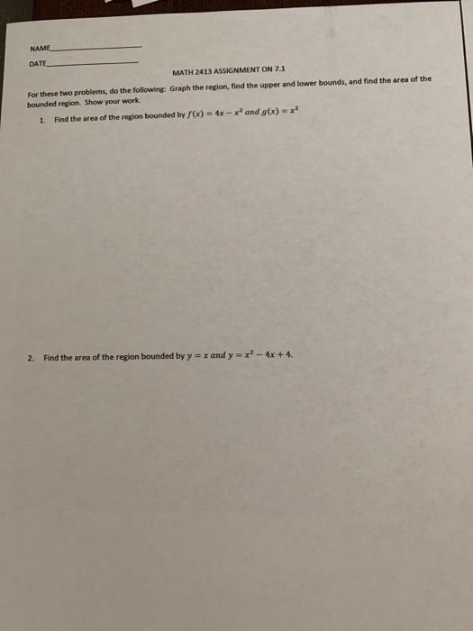 Solved NAME DATE_ MATH 2413 ASSIGNMENT ON 7.1 For these two | Chegg.com