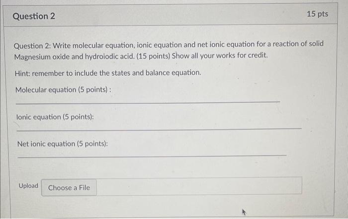 Solved Question 2: Write molecular equation, ionic equation | Chegg.com