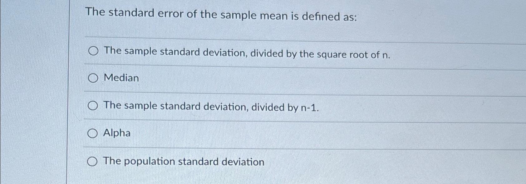 Solved The standard error of the sample mean is defined | Chegg.com