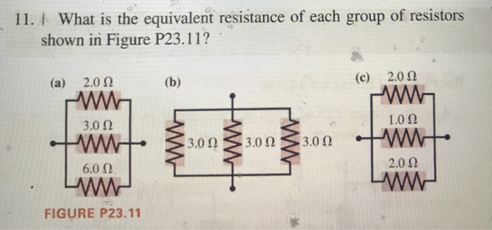 Solved 11. What is the equivalent resistance of each group | Chegg.com