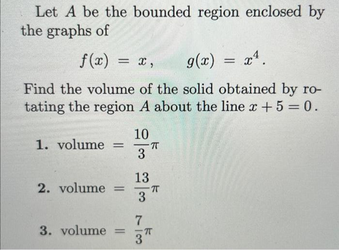 [Solved]: Let A be the bounded region enclosed by the graph