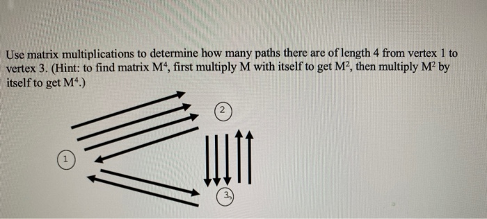 Solved Use matrix multiplications to determine how many | Chegg.com