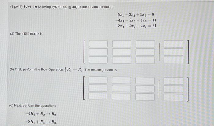 Solved (1 point) Solve the following system using augmented | Chegg.com