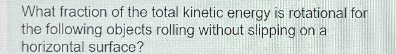 Solved What fraction of the total kinetic energy is | Chegg.com