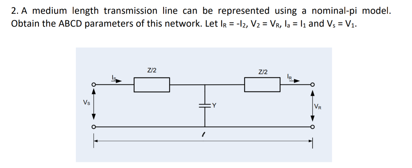 Solved 2. A medium length transmission line can be | Chegg.com
