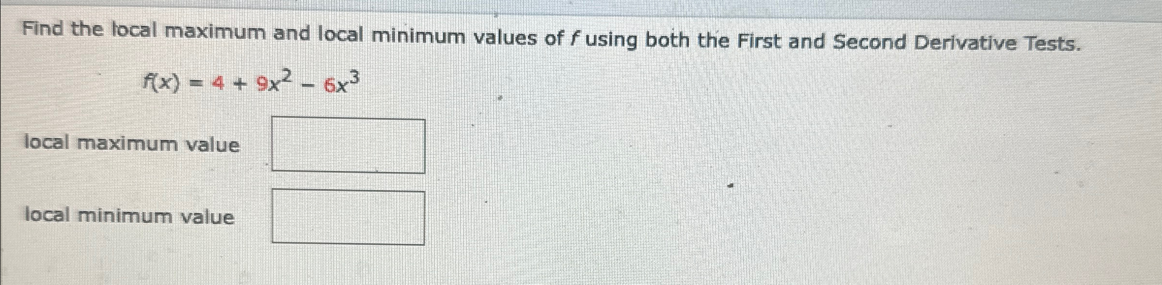 Solved Find the local maximum and local minimum values of f | Chegg.com