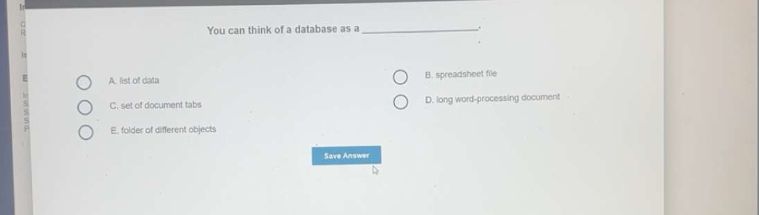 Solved You can think of a database as aA. ﻿list of dataB. | Chegg.com