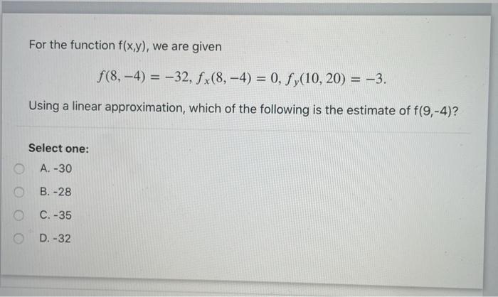 Solved For the function f(x,y), we are given f(8,-4) = -32, | Chegg.com