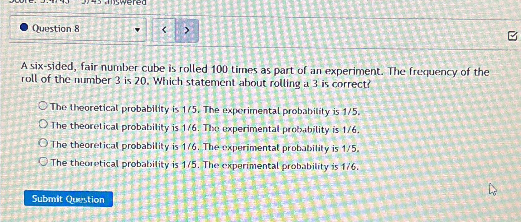 Solved Question 8A six-sided, fair number cube is rolled 100 | Chegg.com