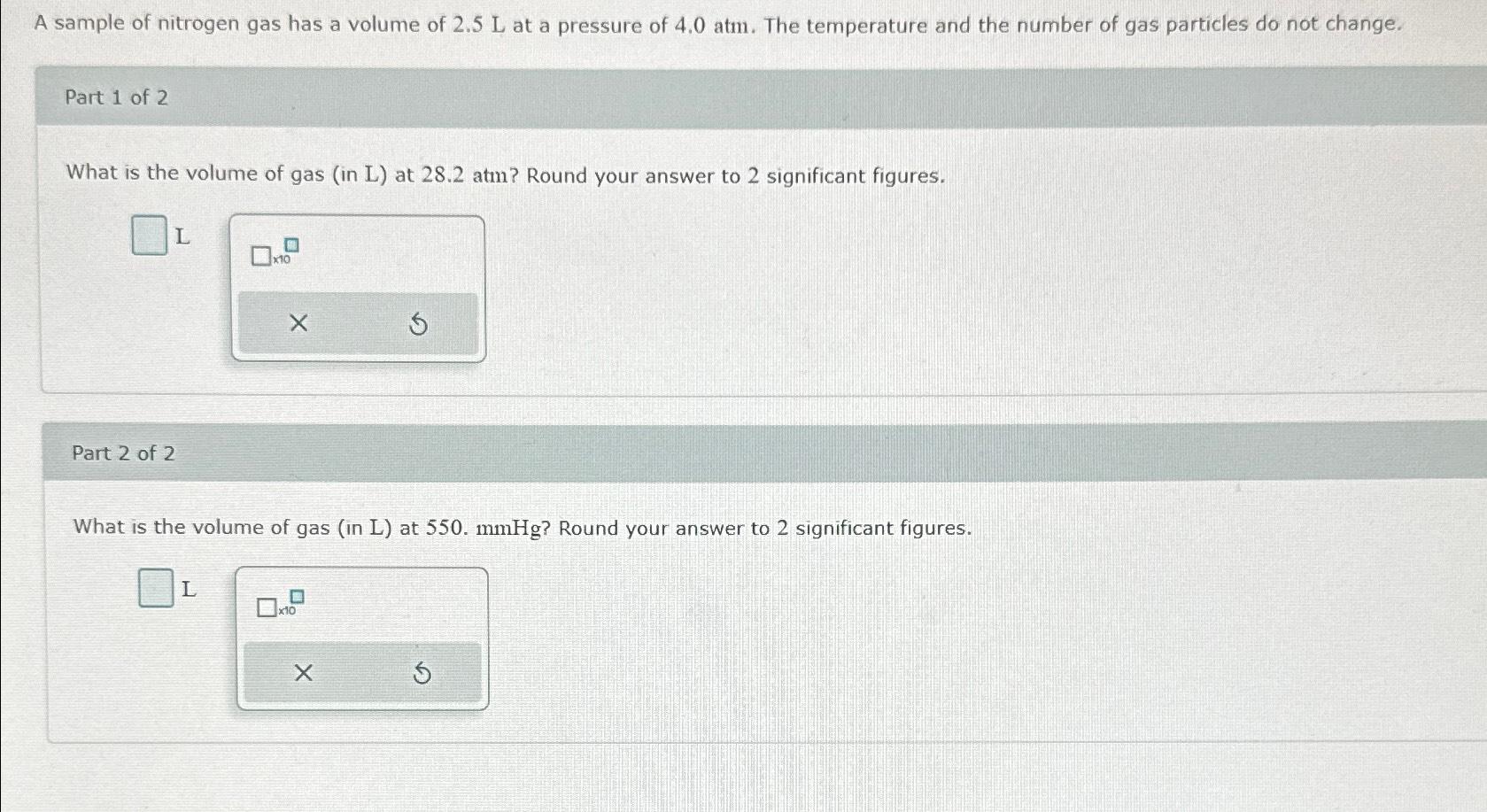 Solved A sample of nitrogen gas has a volume of 2.5L ﻿at a | Chegg.com