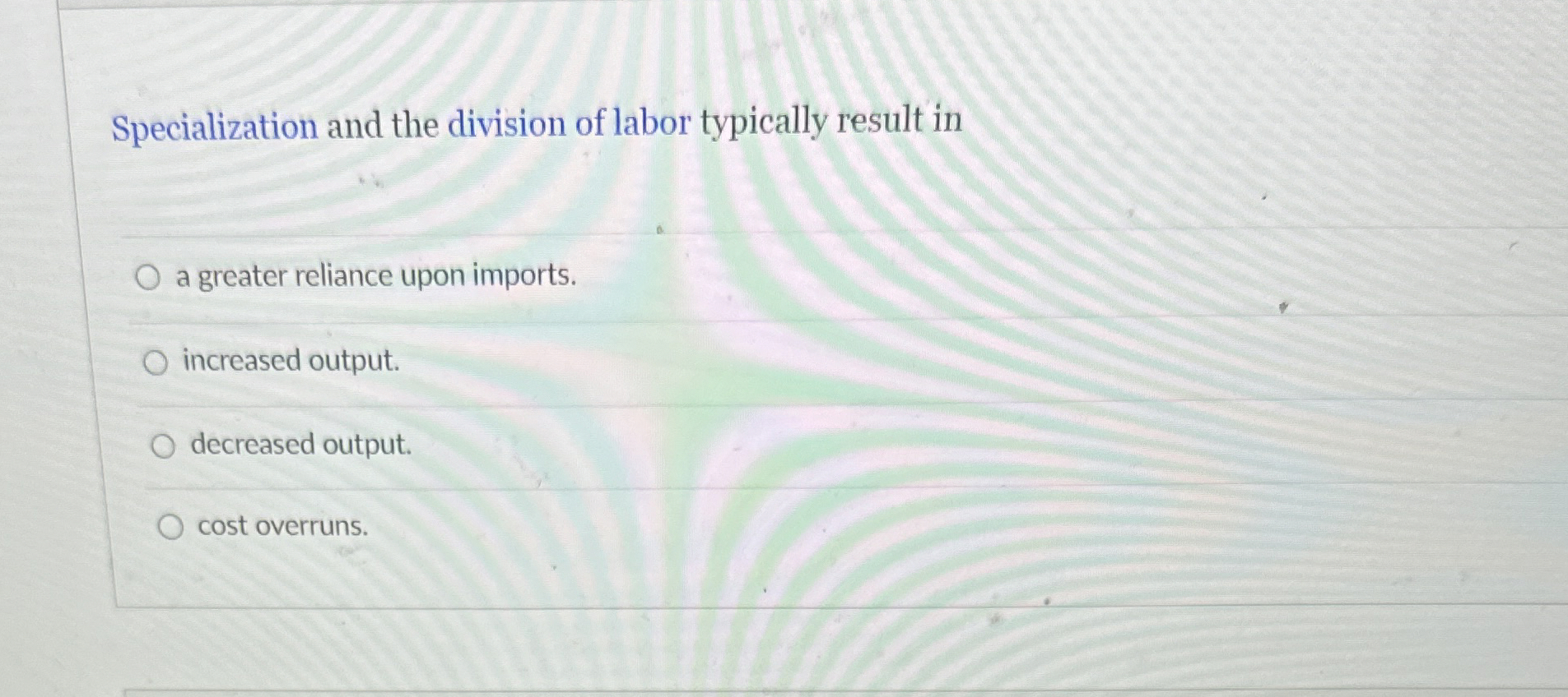 Solved Specialization and the division of labor typically | Chegg.com