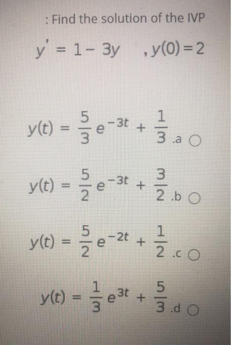 Solved : Find the solution of the IVP ' y = 1-3y y(0) = 2 1 | Chegg.com