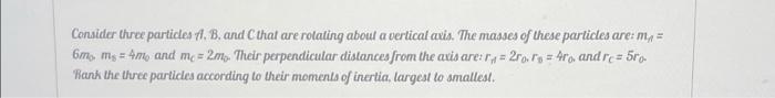 Solved Consider three particles A, B, and C that are | Chegg.com